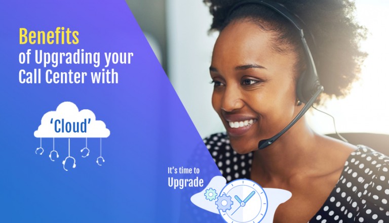 Benefits of Upgrading your Call Center with Cloud - ForwardingMyCalls
